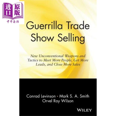 游击式贸易展销售 结识更多人 获得更多潜在客户并实现更多销售的新非常规武器与战术 Guerrilla Trade Show Selling Jay Lev