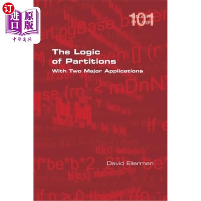 海外直订The Logic of Partitions: With Two Major Applications 分区的逻辑：与两个主要的应用程序