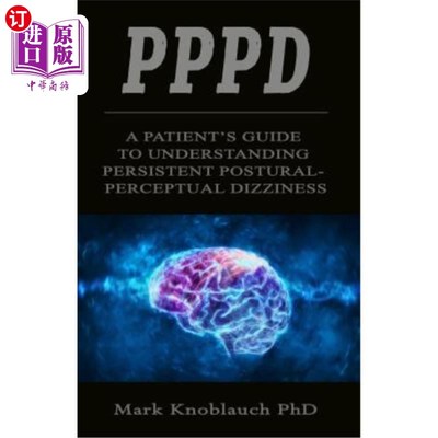 海外直订医药图书Pppd: A patient's guide to understanding persistent postural-perceptual dizzines Pppd：理解持续性体