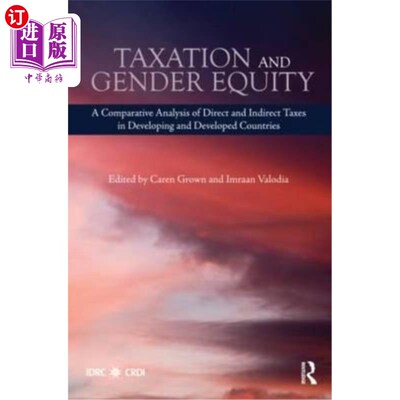 海外直订Taxation and Gender Equity: A Comparative Analysis of Direct and Indirect Taxes  税收和性别平等:发展中国家