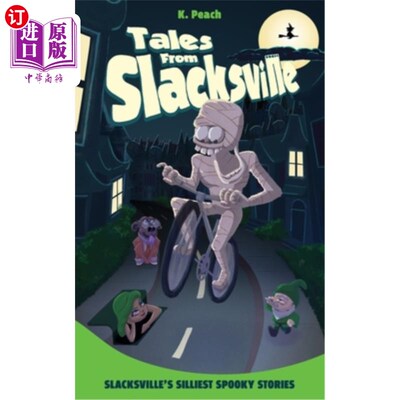 海外直订Slacksville's Silliest Spooky Stories 懒汉镇最愚蠢的幽灵故事