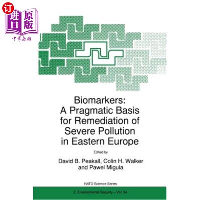 海外直订Biomarkers: A Pragmatic Basis for Remediation of Severe Pollution in Eastern Eur 生物标志物：东欧严重污染修