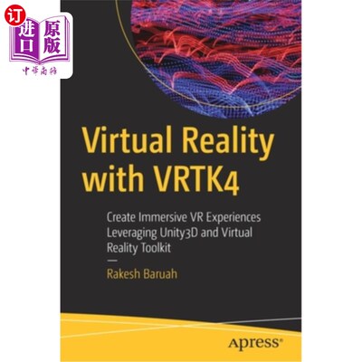海外直订Virtual Reality with Vrtk4: Create Immersive VR Experiences Leveraging Unity3d a Vrtk4虚拟现实: