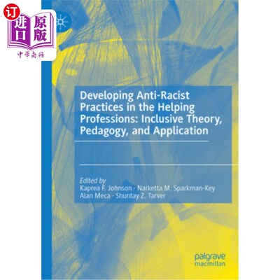 海外直订医药图书Developing Anti-Racist Practices in the Helping Professions: Inclusive Theory, P 发展反种族主义实践