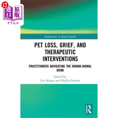 海外直订医药图书Pet Loss, Grief, and Therapeutic Interventions: Practitioners Navigating the Hum 宠物的失去，悲伤，