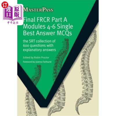 海外直订医药图书Final Frcr Part a Modules 4-6 Single Best Answer McQs: The Srt Collection of 600 最终Frcr