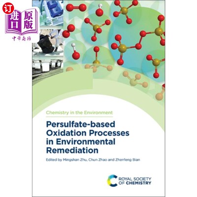 海外直订Persulfate-based Oxidation Processes in Environm... 过硫酸盐基氧化过程在环境修复中的应用