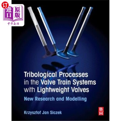 海外直订Tribological Processes in the Valve Train Systems with Lightweight Valves: New R 轻量化气门机构系统中的摩擦