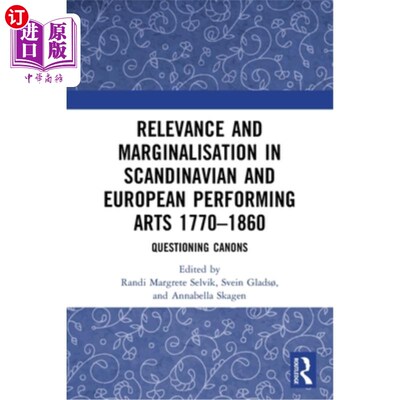 海外直订Relevance and Marginalisation in Scandinavian and European Performing Arts 1770- 1770-1860年