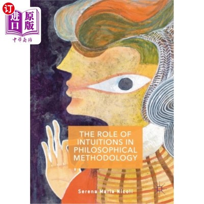 海外直订The Role of Intuitions in Philosophical Methodology 直觉在哲学方法论中的作用