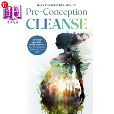 海外直订医药图书Pre-Conception Cleanse: Detoxify Your Life - Inside and Out - For The Optimal He 孕前清洁:排毒你的