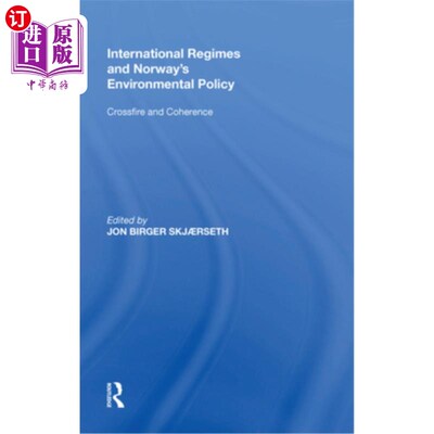 海外直订International Regimes and Norway's Environmental Policy: Crossfire and Coherence 国际制度与挪威的环境政策: