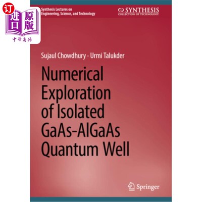 海外直订Numerical Exploration of Isolated Gaas-Algaas Quantum Well 孤立gaas - alggaas量子阱的数值探索