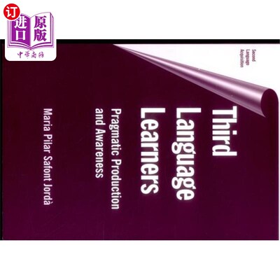 海外直订Third Language Learners: Pragmatic Production and Awareness 第三语言学习者:语用生产与意识