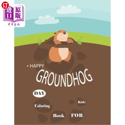 海外直订Happy Groundhog Day Coloring Book For Kids: Funny Groundhog Animal Coloring book 快乐的土拨鼠日儿童涂色书: