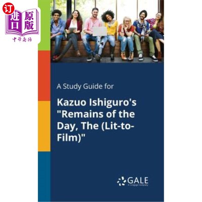 A Study Guide for Kazuo Ishiguro's Remains of the Day, the (Lit-To-Film) 石黑一雄的《今日遗物》研究指南【中商原版】