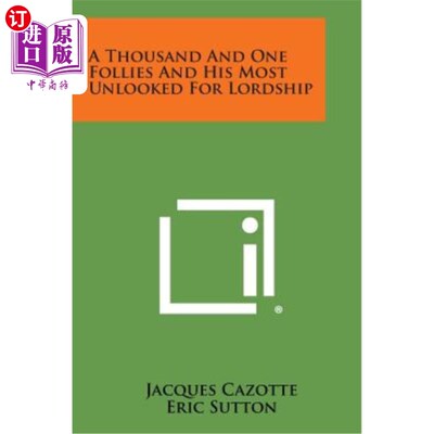 海外直订A Thousand and One Follies and His Most Unlooked for Lordship 一千零一次的愚蠢和他最不被人所知的统治