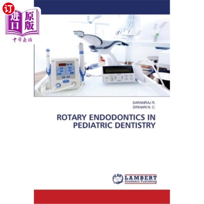 海外直订医药图书Rotary Endodontics in Pediatric Dentistry 旋转牙髓学在儿童牙科
