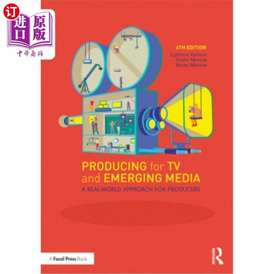 海外直订Producing for TV and Emerging Media: A Real-World Approach for Producers 为电视和新兴媒体制作:制作人的现实