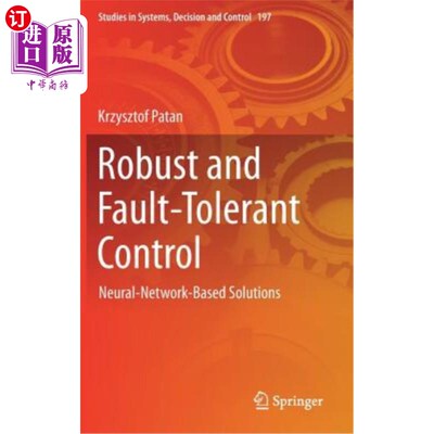 海外直订Robust and Fault-Tolerant Control: Neural-Network-Based Solutions 鲁棒和容错控制:基于神经的解决方案