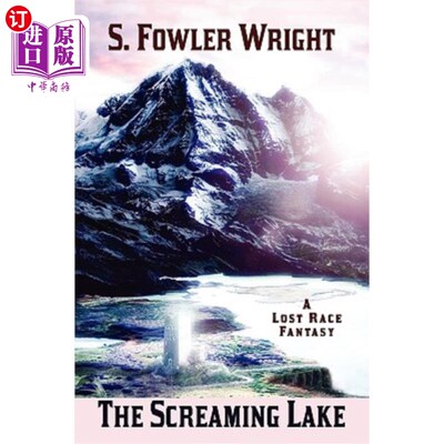 海外直订The Screaming Lake: A Lost Race Fantasy 尖叫湖：迷失的种族幻想