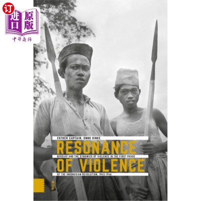 海外直订Resonance of Violence: Bersiap and the Dynamics of Violence in the First Phase o 暴力的共鸣：Bers