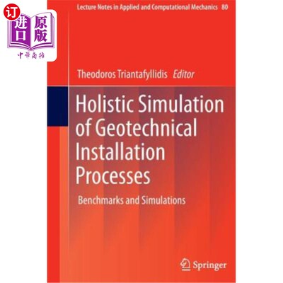 海外直订Holistic Simulation of Geotechnical Installation Processes: Benchmarks and Simul 岩土工程安装过程的整体模拟