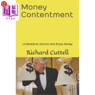 海外直订Money Contentment: Understand, Control And Enjoy Money 金钱满足：理解、控制和享受金钱