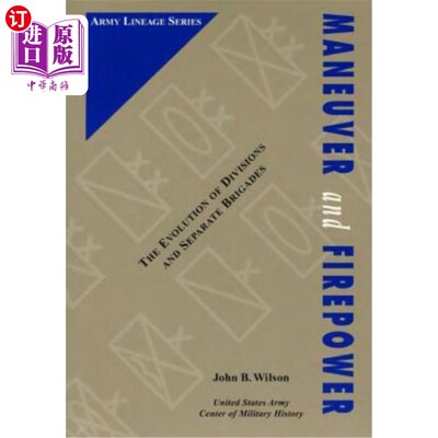 海外直订Maneuver and Firepower: The Evolution of Divisions and Separate Brigades 机动与火力：师与旅的演变
