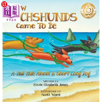 海外直订How Dachshunds Came to Be (Hard Cover): A Tall Tale About a Short Long Dog (Tall