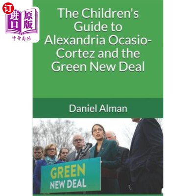 海外直订The Children's Guide to Alexandria Ocasio-Cortez and the Green New Deal 《Alexandria Ocasio