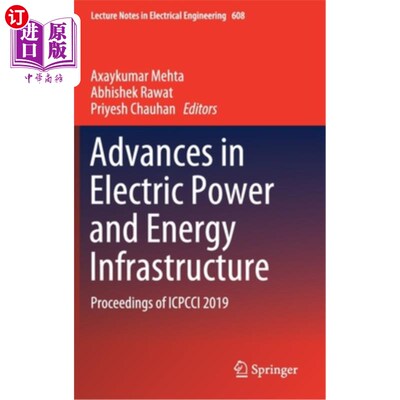 海外直订Advances in Electric Power and Energy Infrastructure: Proceedings of Icpcci 2019 电力和能源基础设施进展:Icp