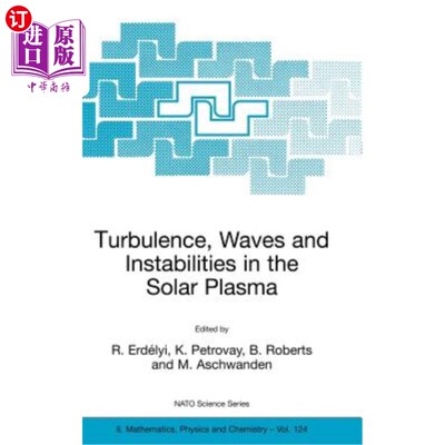 海外直订Turbulence, Waves and Instabilities in the Solar Plasma: Proceedings of the NATO 太阳等离子体中的湍流、波浪
