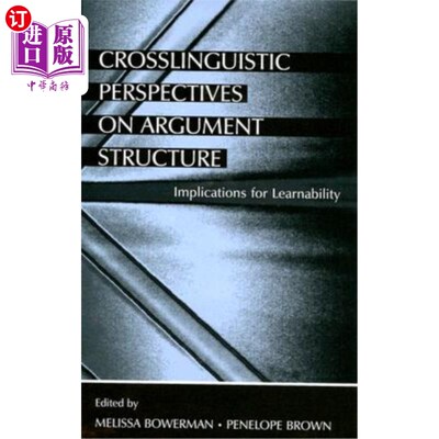 海外直订Crosslinguistic Perspectives on Argument Structure: Implications for Learnabilit 论元结构的跨语言视角:对可