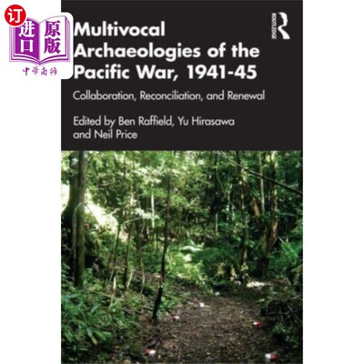 海外直订Multivocal Archaeologies of the Pacific War, 194... 太平洋战争的多声考古学，1941- 1945