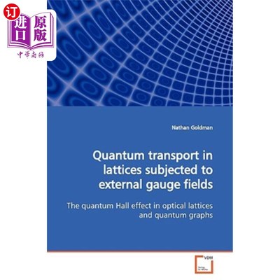 海外直订Quantum transport in lattices subjected to external gauge fields 受外部规范场作用的晶格中的量子输运