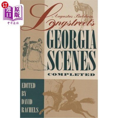 海外直订Augustus Baldwin Longstreet's Georgia Scenes Completed 奥古斯都·鲍德温·朗斯特里特的乔治亚场景完成