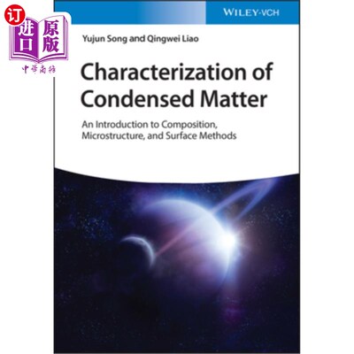 海外直订Characterization of Condensed Matter: An Introduction to Composition, Microstruc 凝聚态物质的表征:组成、微