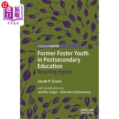海外直订Former Foster Youth in Postsecondary Education: Reaching Higher 高等教育中的前寄养青年：达到更高水平