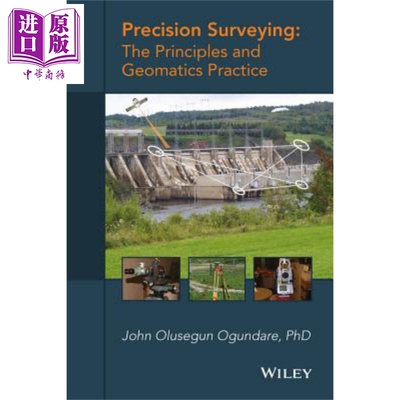 精密测量 原则与地理信息学实践 Precision Surveying The Principles and Geomatics Practice 英文原版 John Olusegun Ogun