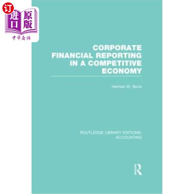 海外直订Corporate Financial Reporting in a Competitive Economy (Rle Accounting) 竞争经济中的公司财务报告(会计)
