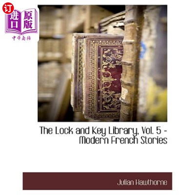 海外直订The Lock and Key Library, Vol. 5 - Modern French Stories 锁与钥匙图书馆，第5卷-现代法语故事