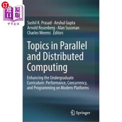海外直订Topics in Parallel and Distributed Computing: Enhancing the Undergraduate Curric 并行和分布式计算主题:增强