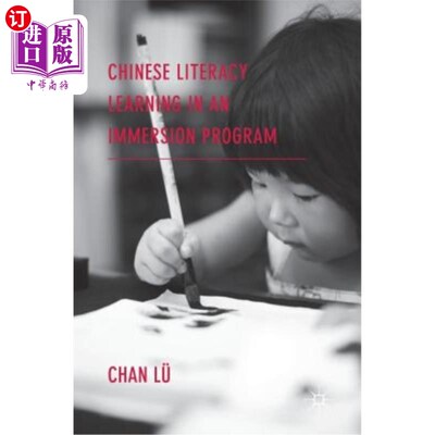 海外直订Chinese Literacy Learning in an Immersion Program 浸入式汉语教学