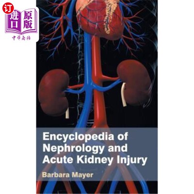 海外直订医药图书Encyclopedia of Nephrology and Acute Kidney Injury 肾脏病与急性肾损伤百科全书