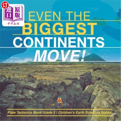 海外直订Even the Biggest Continents Move! Plate Tectonics Book Grade 5 Children's Earth  即使是最大的大陆也会移动!