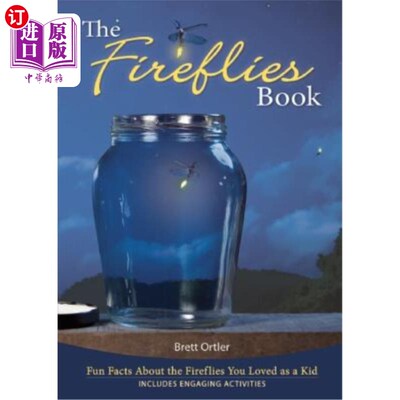 海外直订The Fireflies Book: Fun Facts about the Fireflies You Loved as a Kid 萤火虫书：关于你小时候喜欢的萤火虫的有