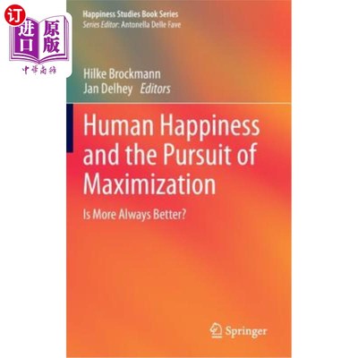 海外直订Human Happiness and the Pursuit of Maximization: Is More Always Better? 人类幸福与追求最大化:越多越好吗?