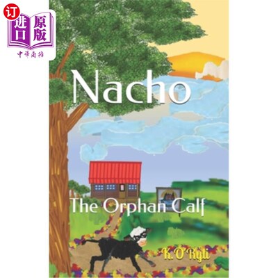 海外直订Nacho: The Orphan Calf 纳乔：孤儿小牛