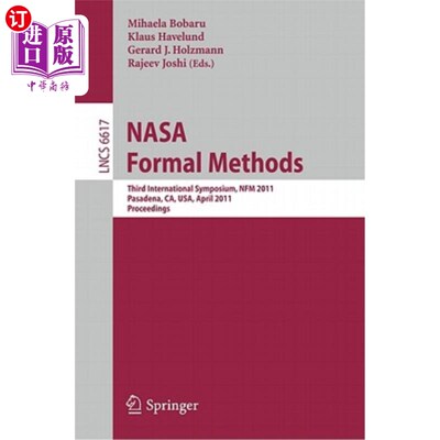 海外直订NASA Formal Methods: Third International Symposium, Nfm 2011, Pasadena, Ca, Usa, NASA正式方法:第三届国际研